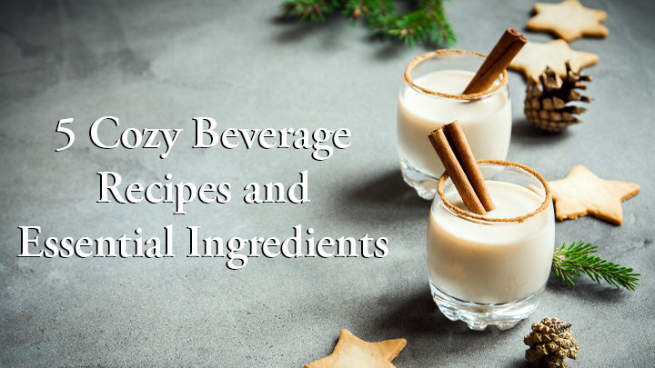 Warm Up Your Winter: 5 Cozy Beverage Recipes and Their Essential ...